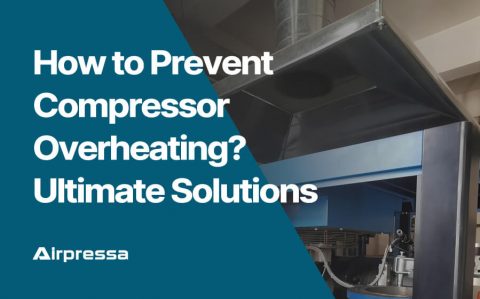 How to Prevent Compressor Overheating? Ultimate Solutions - Airpressa